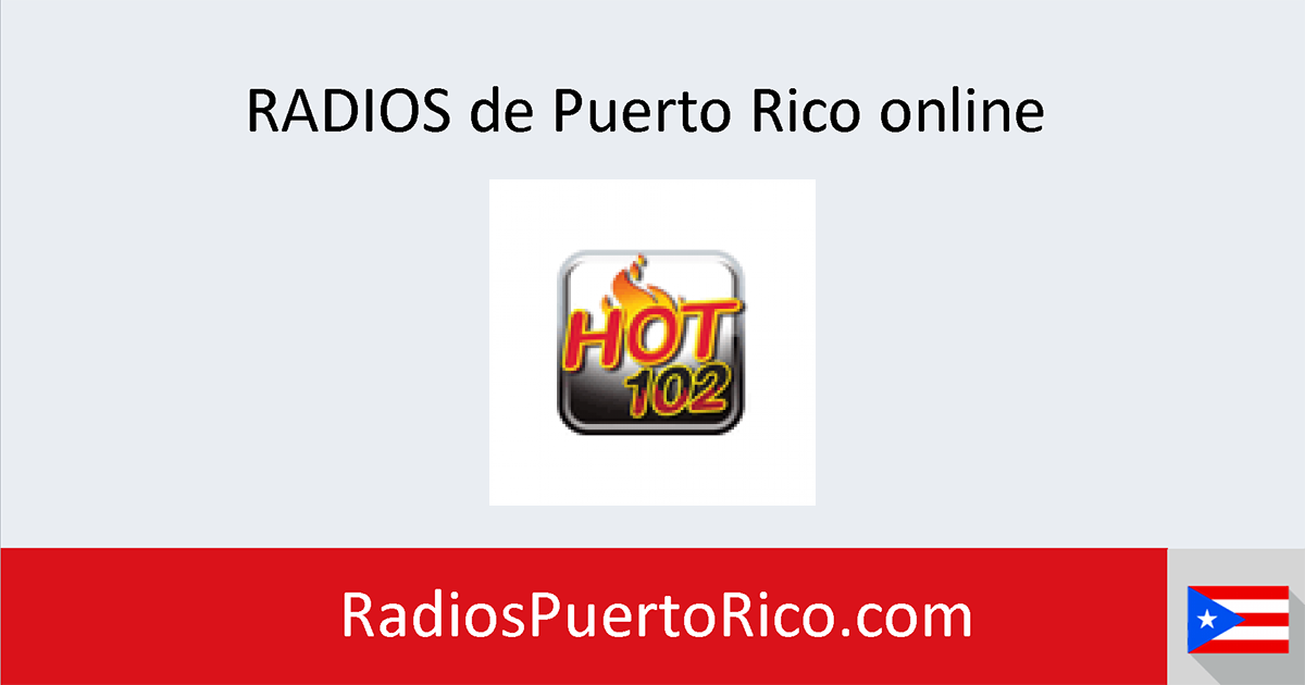 Hot 102 en vivo - Radios de Puerto Rico